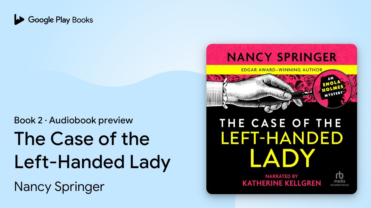 The Case of the Left-Handed Lady by Nancy Springer · Audiobook preview ...
