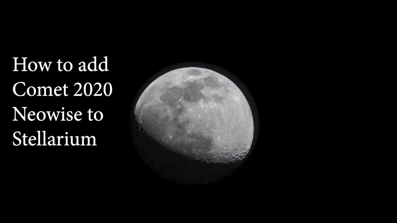 How to add Comet 2020 F3 Neowise to Stellarium - YouTube