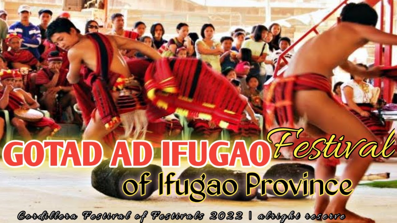 GOTAD AD IFUGAO FESTIVAL || Festival of Festivals 2022 - YouTube