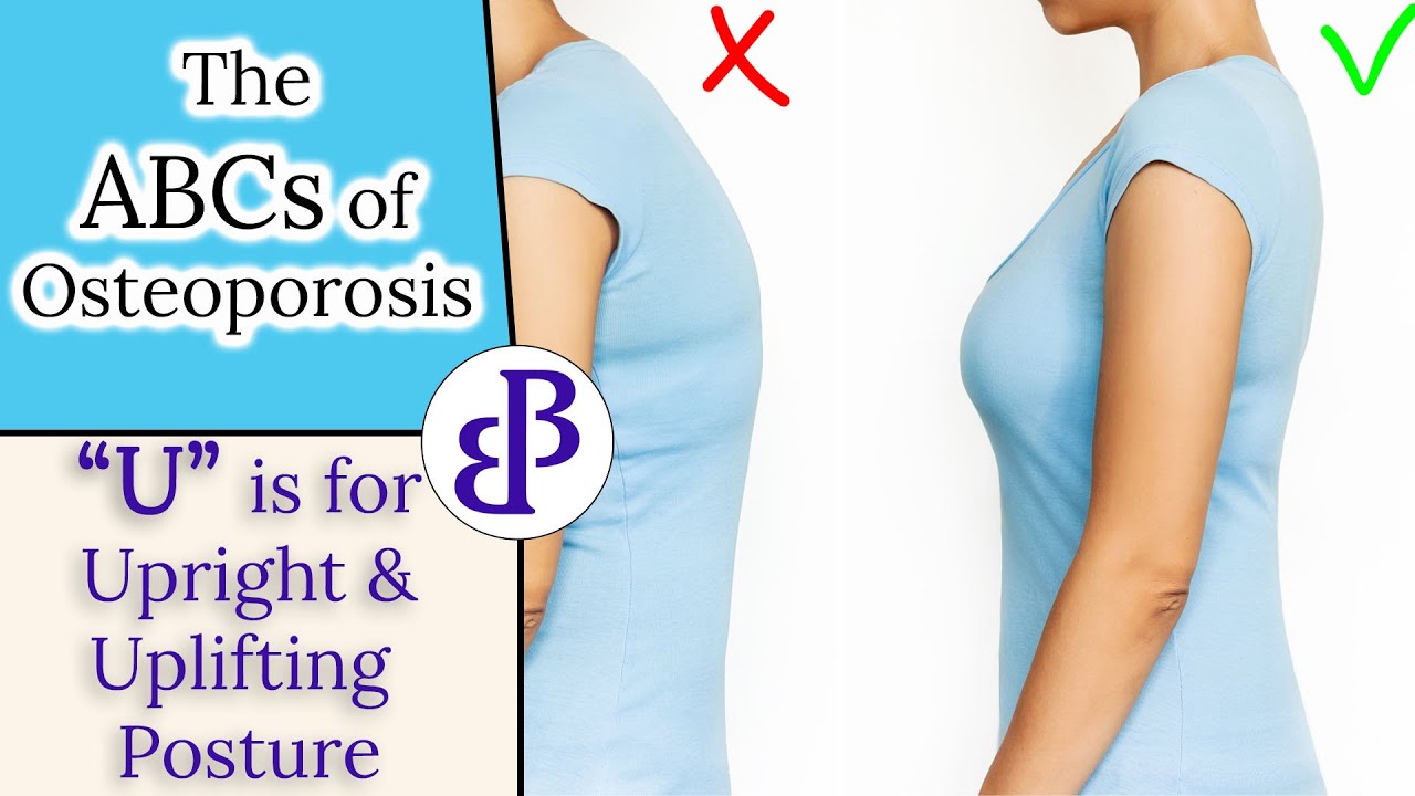 U is for Upright and Uplifting Posture - The ABCs of Osteoporosis - YouTube