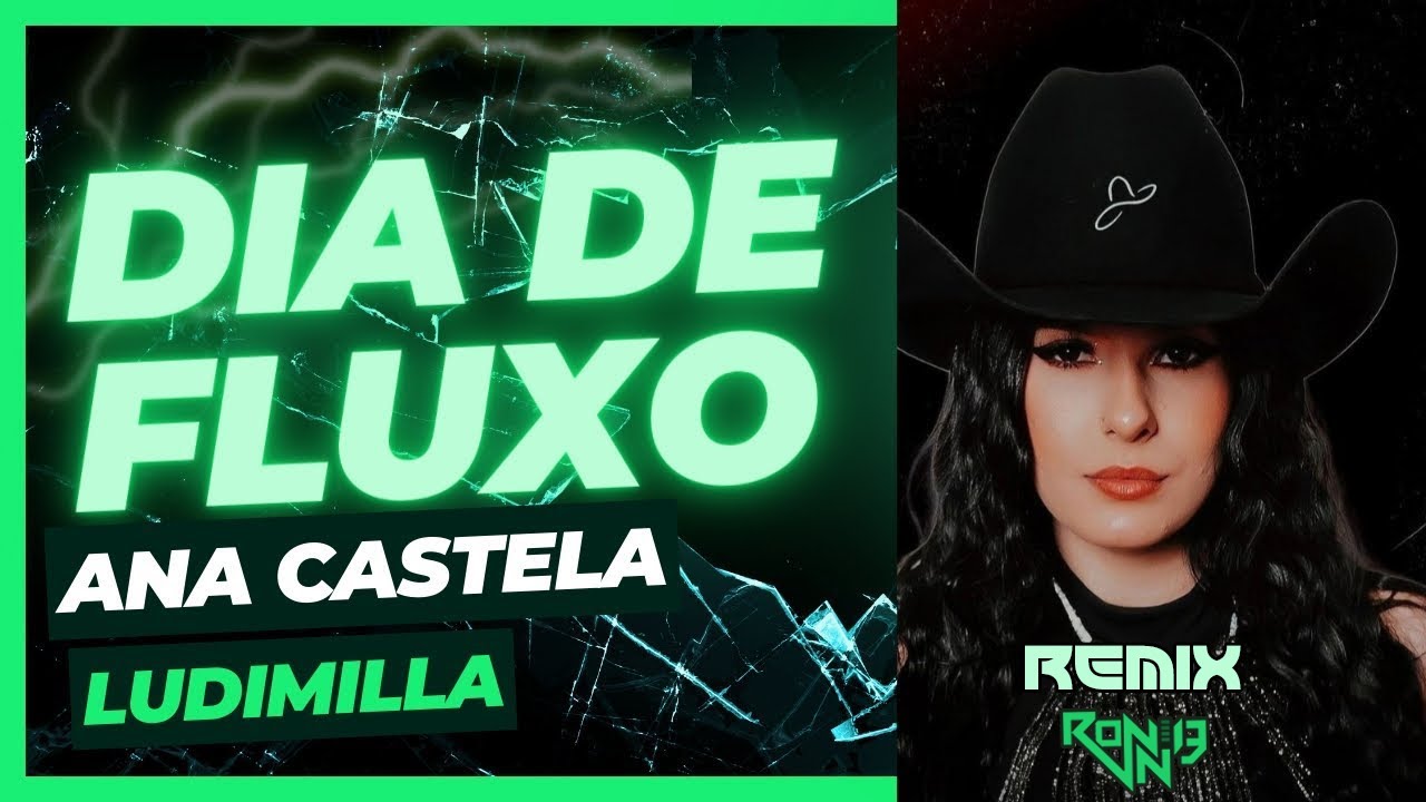 ANA CASTELA , LUDMILLA - DIA DE FLUXO - TAMBORZÃO (FUNK-REMIX) (RONNIE ...