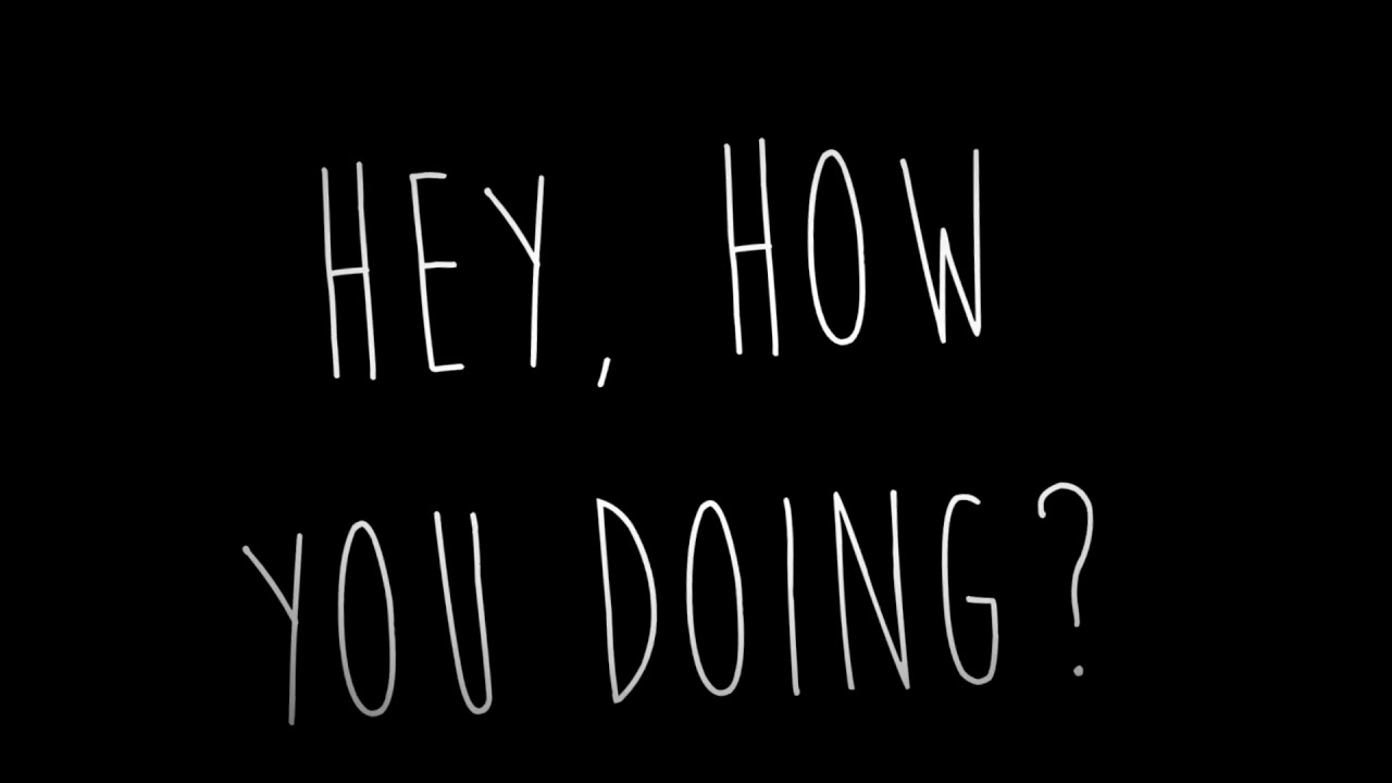 Hey, how you doing? - YouTube