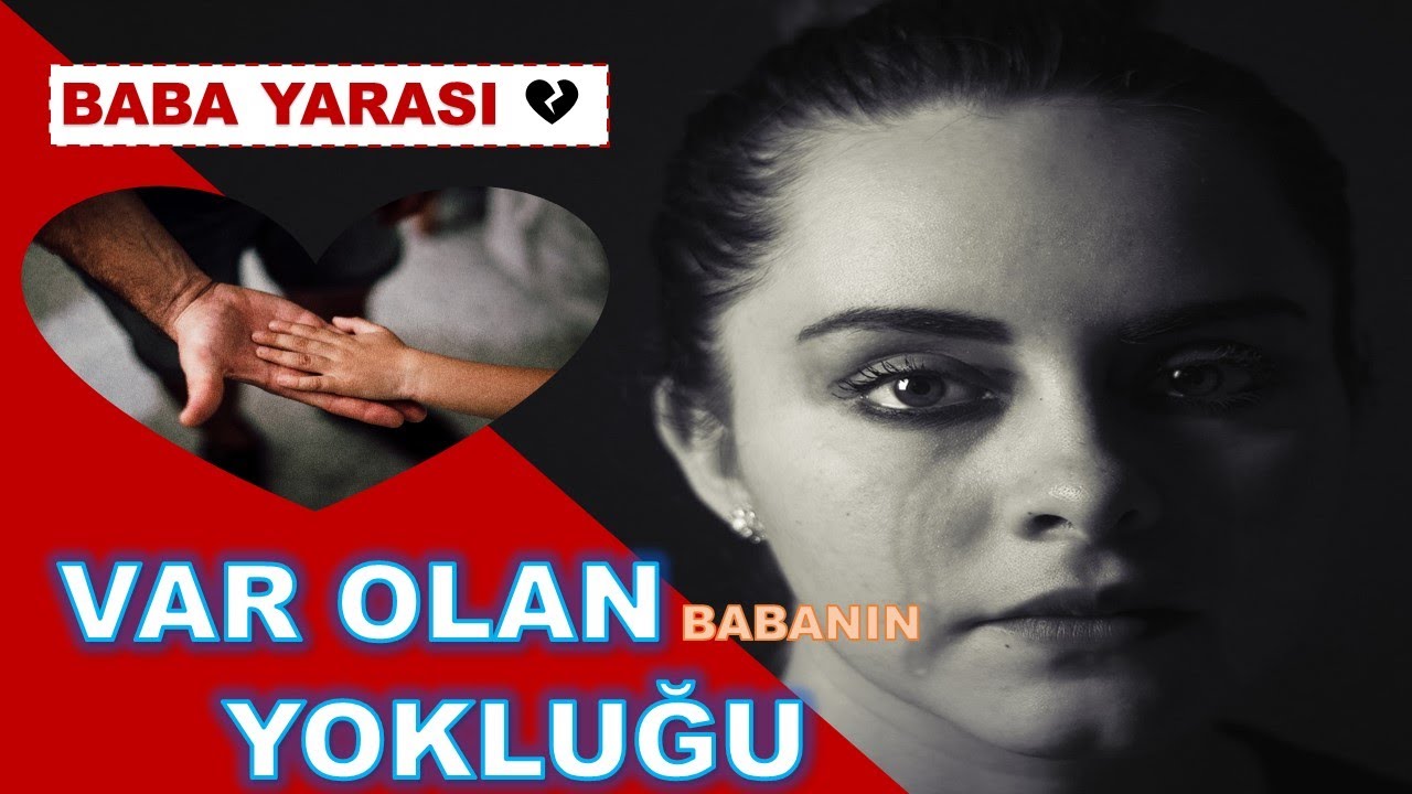 Baba YARASI ! ! VAR OLAN babanın yokluğu....Narsist BABANIN KIZI OLMAK - YouTube