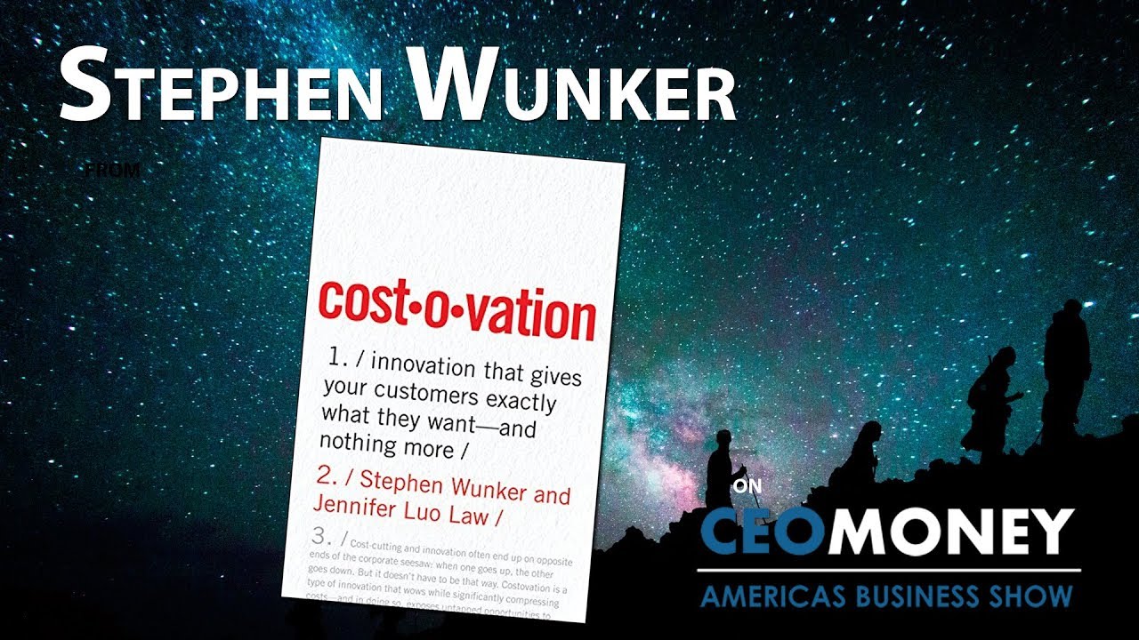 Cosotovation author Stephen Wunker on how to innovate in business AND ...