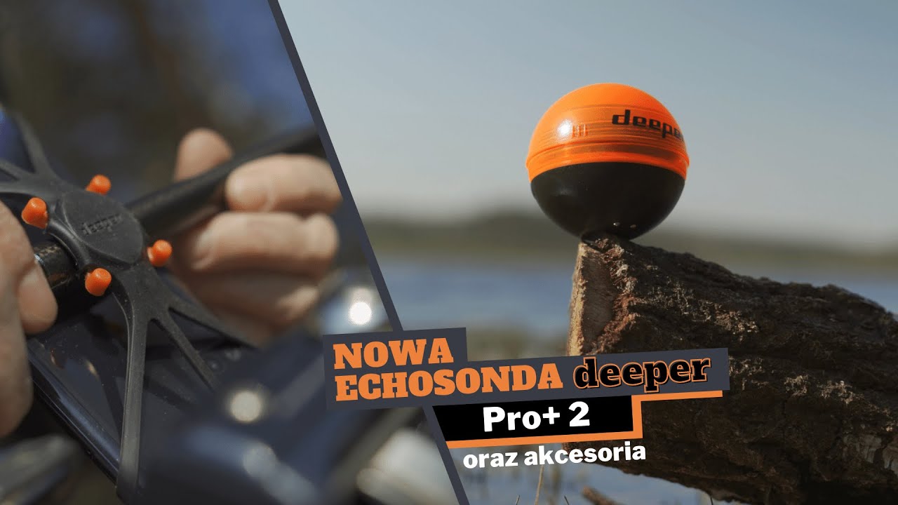 Parę słów o echosondzie Deeper Pro Plus 2 oraz akcesoriach do niej ...