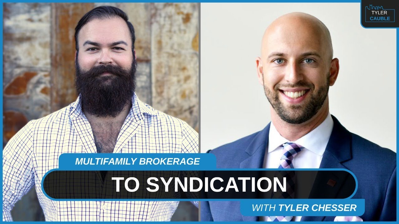 Multifamily Brokerage to Syndication with Tyler Chesser - YouTube
