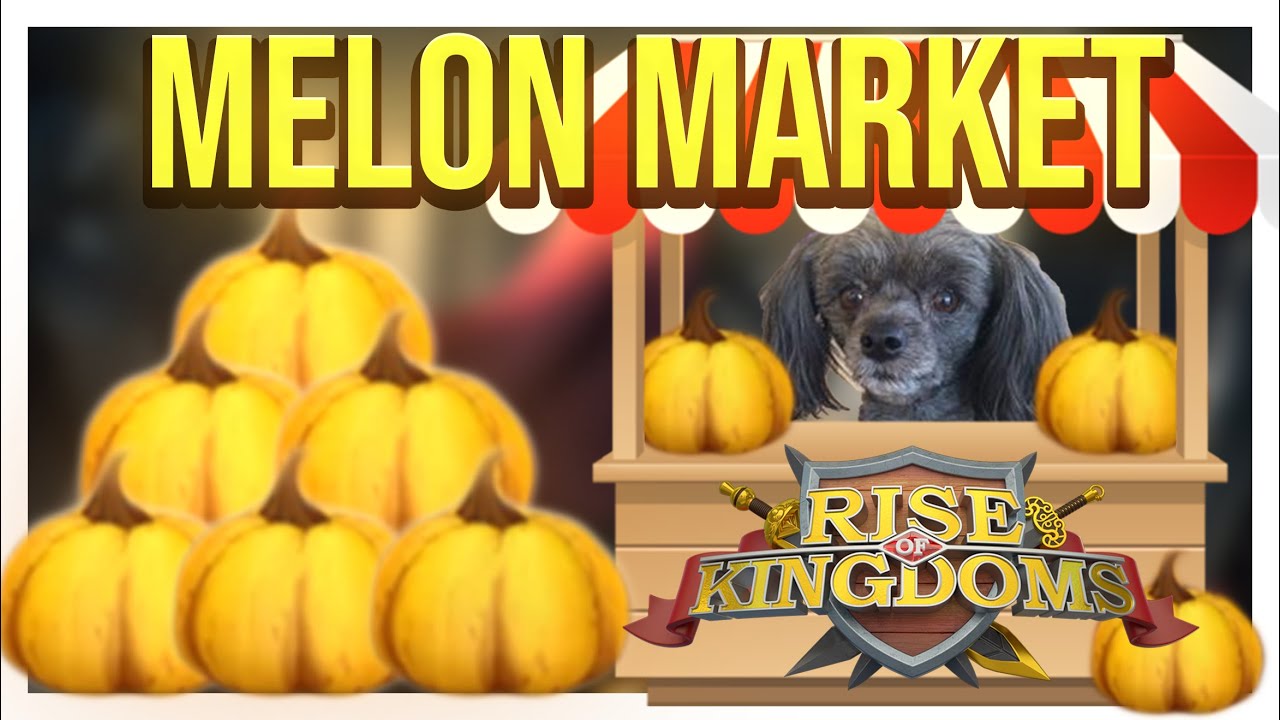 Melon Market GUIDE | Rise of Kingdoms - YouTube