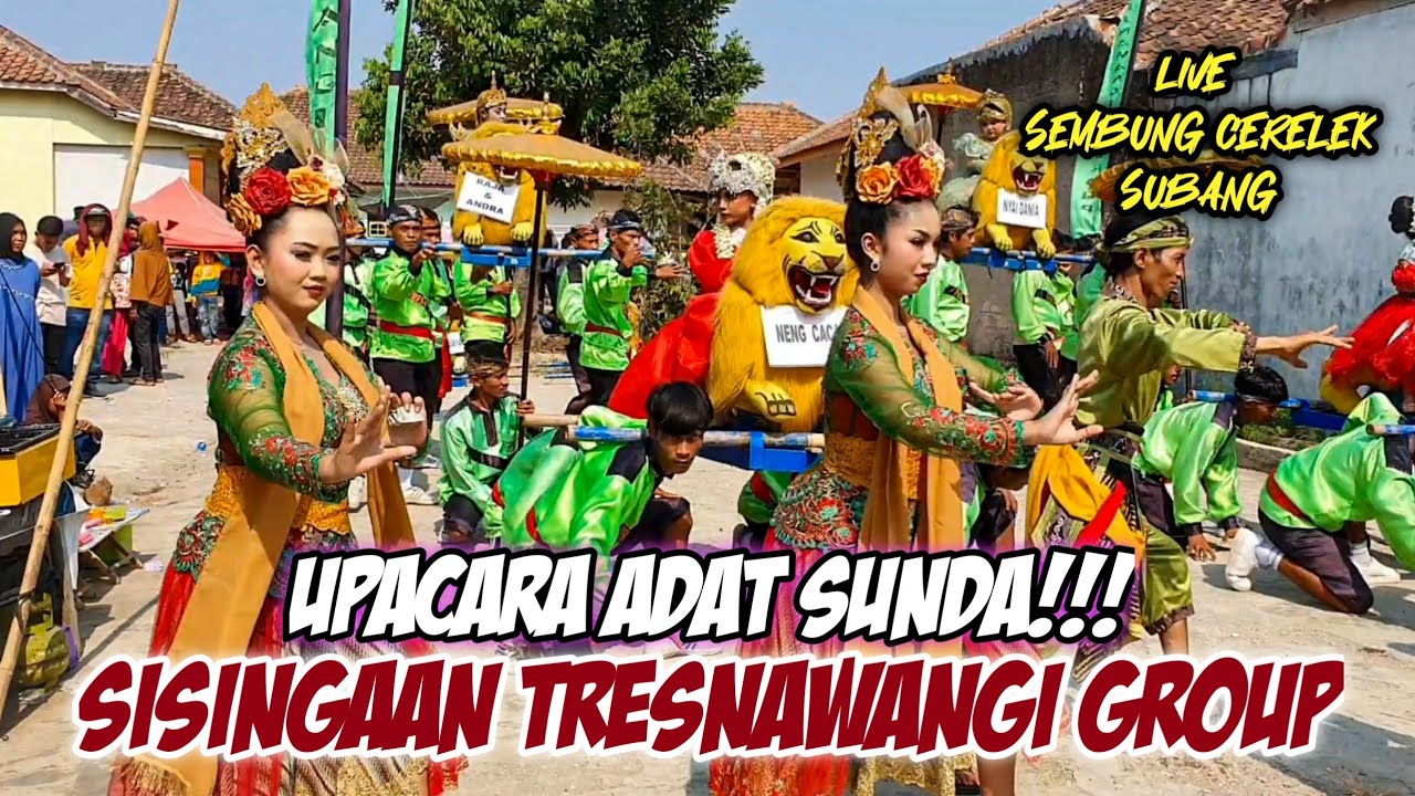 UPACARA ADAT SUNDA!!! SISINGAAN TRESNAWANGI GROUP || LIVE SEMBUNG ...
