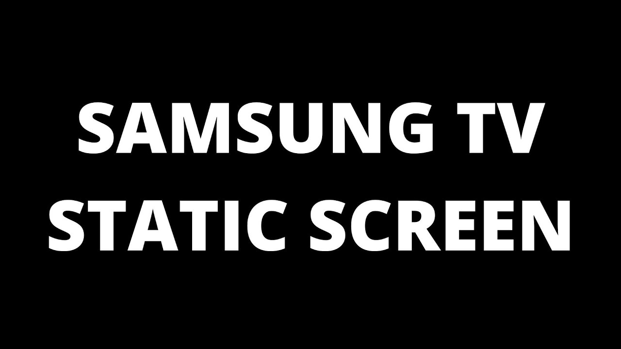 Samsung TV static screen - YouTube