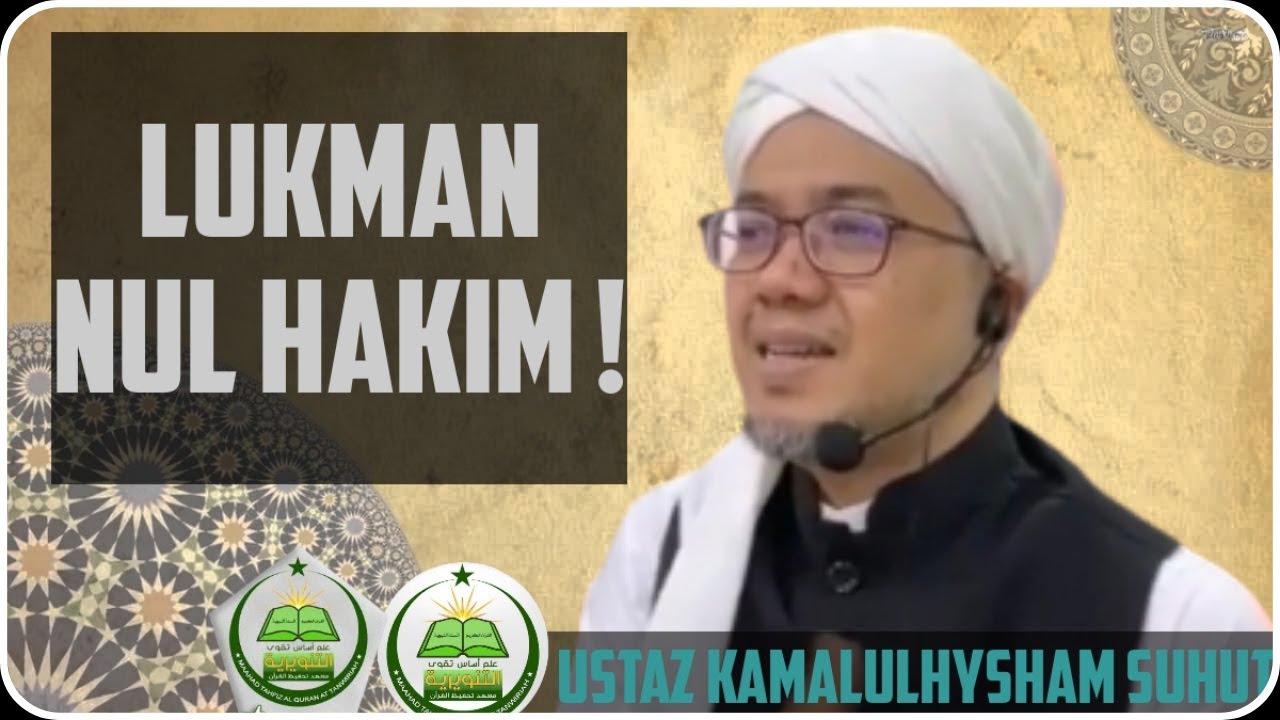 USTAZ KAMALULHYSHAM SUHUT @UKH | Lukman Nul Hakim - YouTube