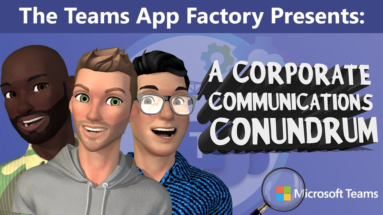 Teams App Factory: A Corporate Communications Conundrum - YouTube
