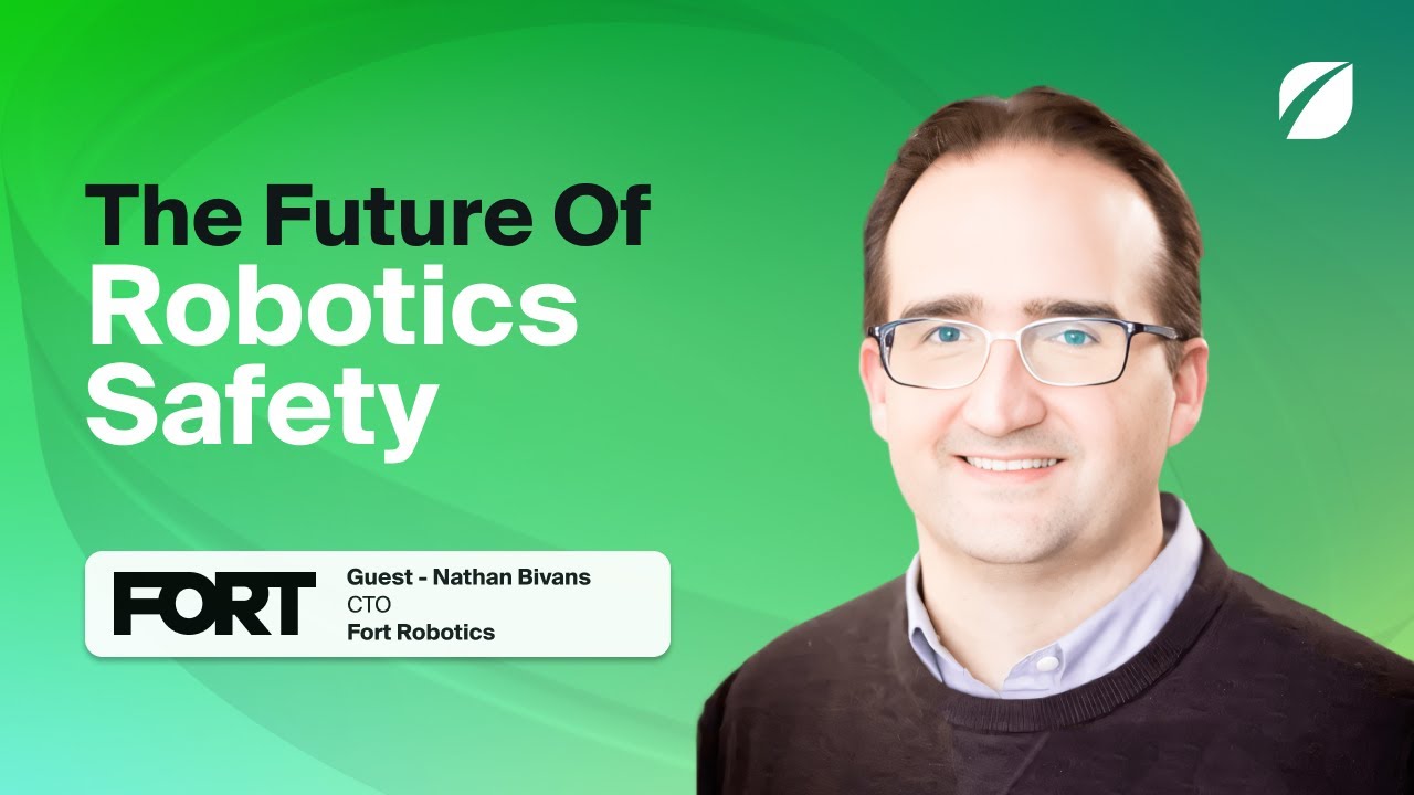 Nathan Bivans, CTO of Fort Robotics tackles robotic safety | The Future ...