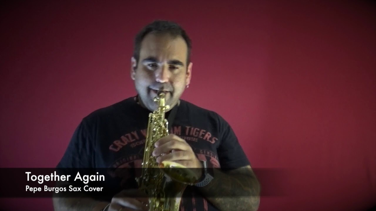 Dave Koz - Together Again - Pepe Burgos Sax Cover - YouTube