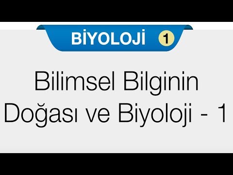 Yaşam Bilimi Biyoloji - Bilimsel Bilginin Doğası ve Biyoloji 1.Bölüm