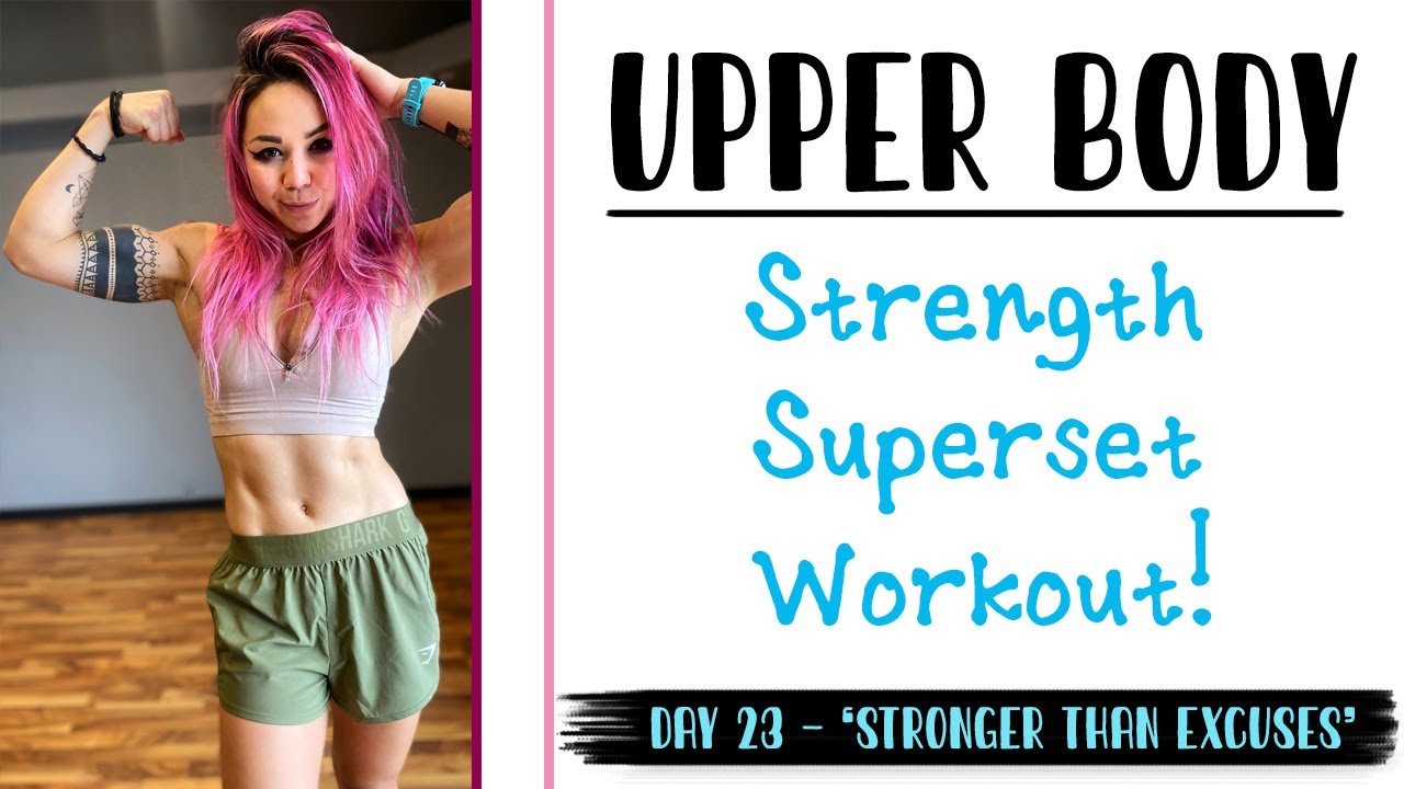 Upper Body STRENGTH Superset Workout | 30 Day 'Stronger Than Excuses ...