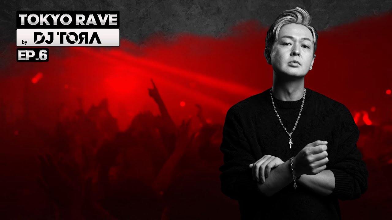 TOKYO RAVE by DJ TORA EP6 - YouTube