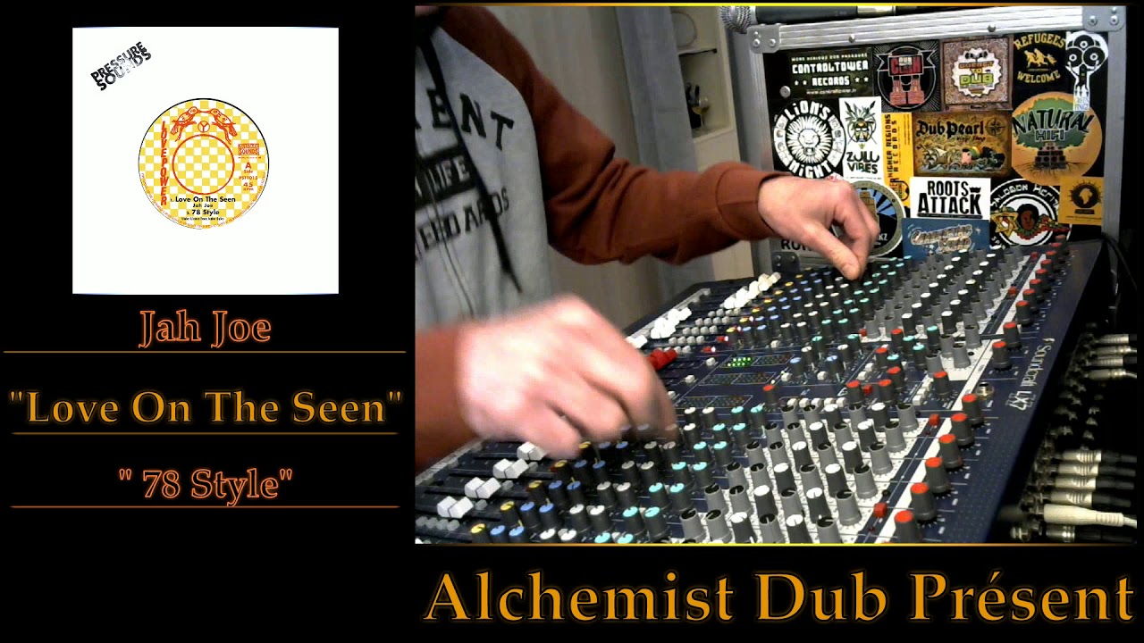 Jah Joe Love On The Seen & 78 Style Pressure Sound Played By Alchemist ...