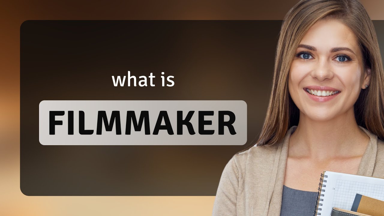 Filmmaker | FILMMAKER definition - YouTube
