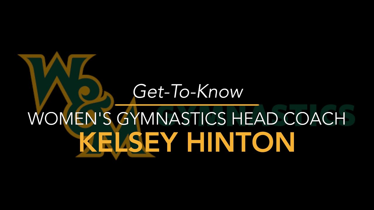 2020 W&M Women's Gymnastics - 'Get To Know' Head Coach Kelsey Hinton ...