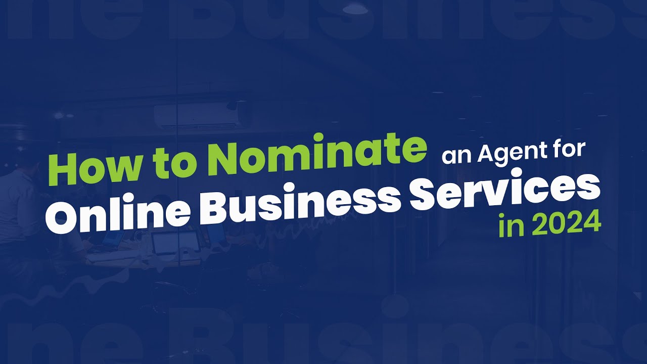 How to Nominate an Agent for Online Business Services in 2024 - YouTube