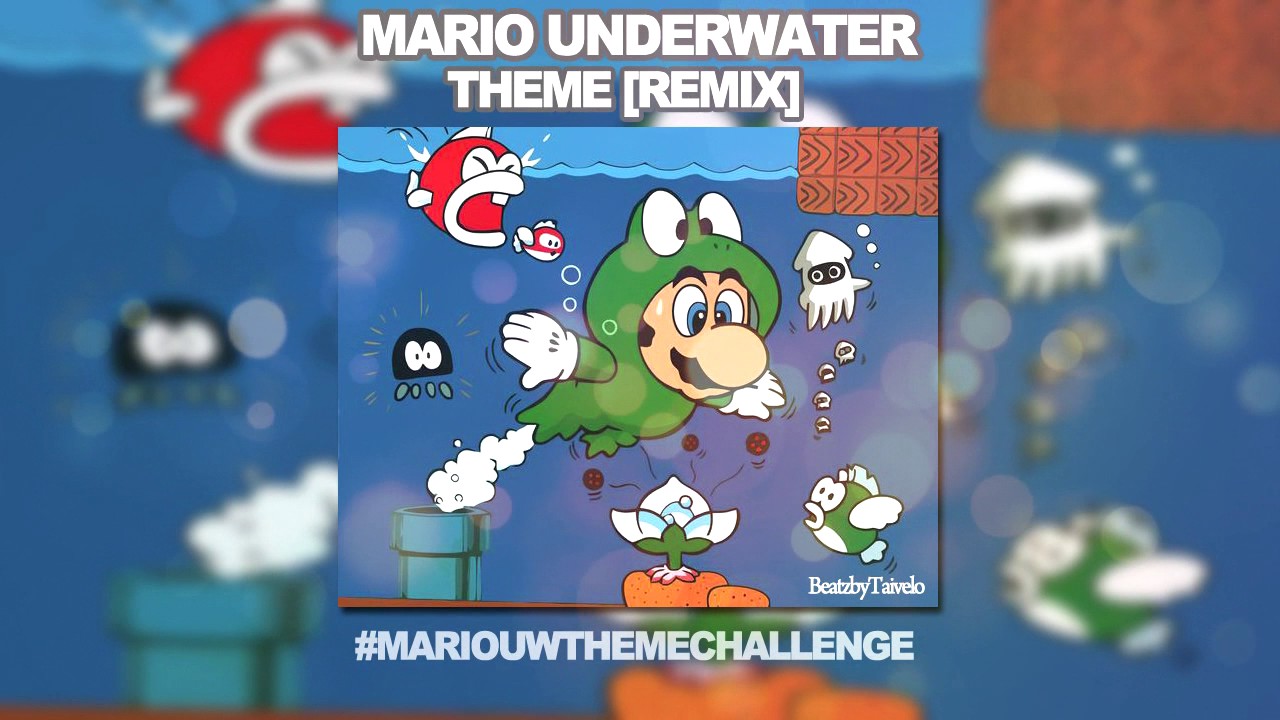 Mario UnderWater Theme [Remix] | #MarioUWThemeChallenge - YouTube