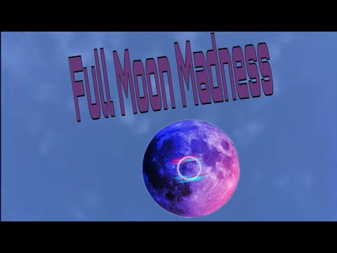 Full Moon Madness - YouTube