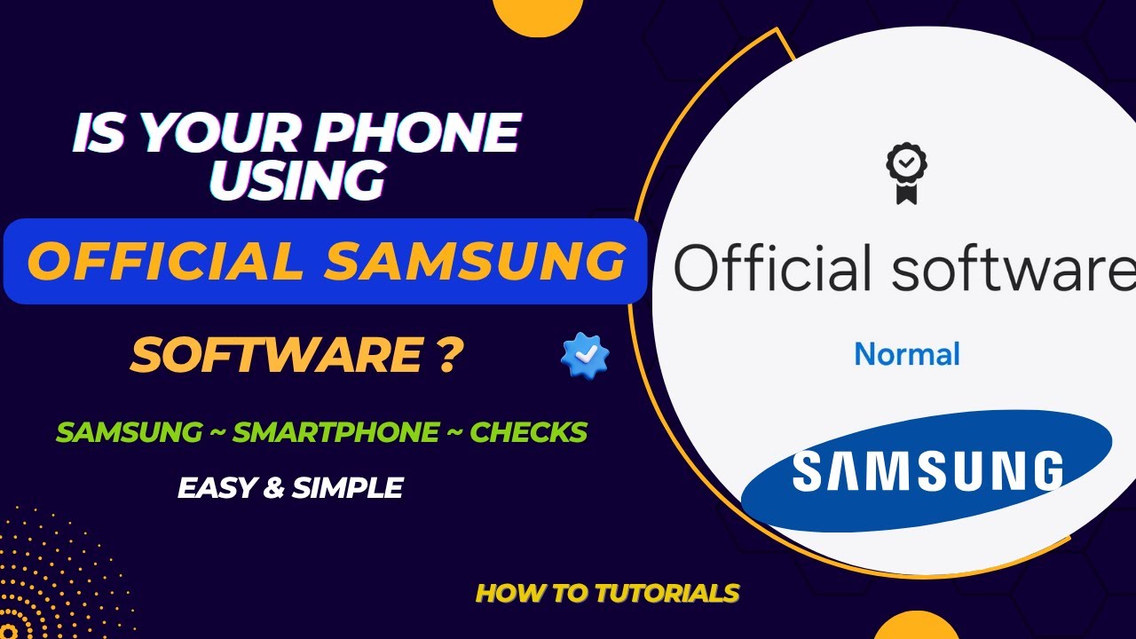 How to Check if Your Samsung Device is Using Official Software | Avoid ...
