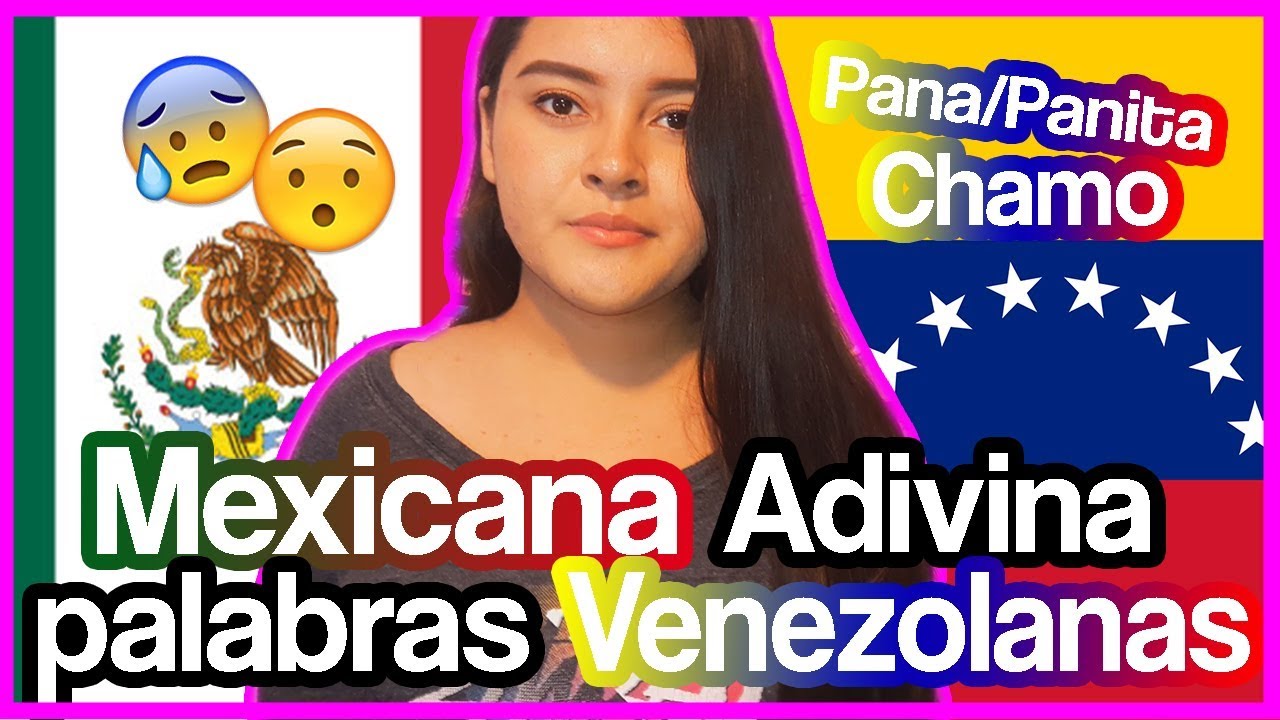 MEXICANA ADIVINANDO PALABRAS VENEZOLANAS XD Atziry Ramirez - YouTube
