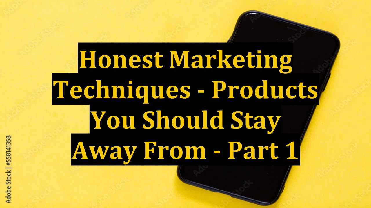 Honest Marketing Techniques - Products You Should Stay Away From - Part ...