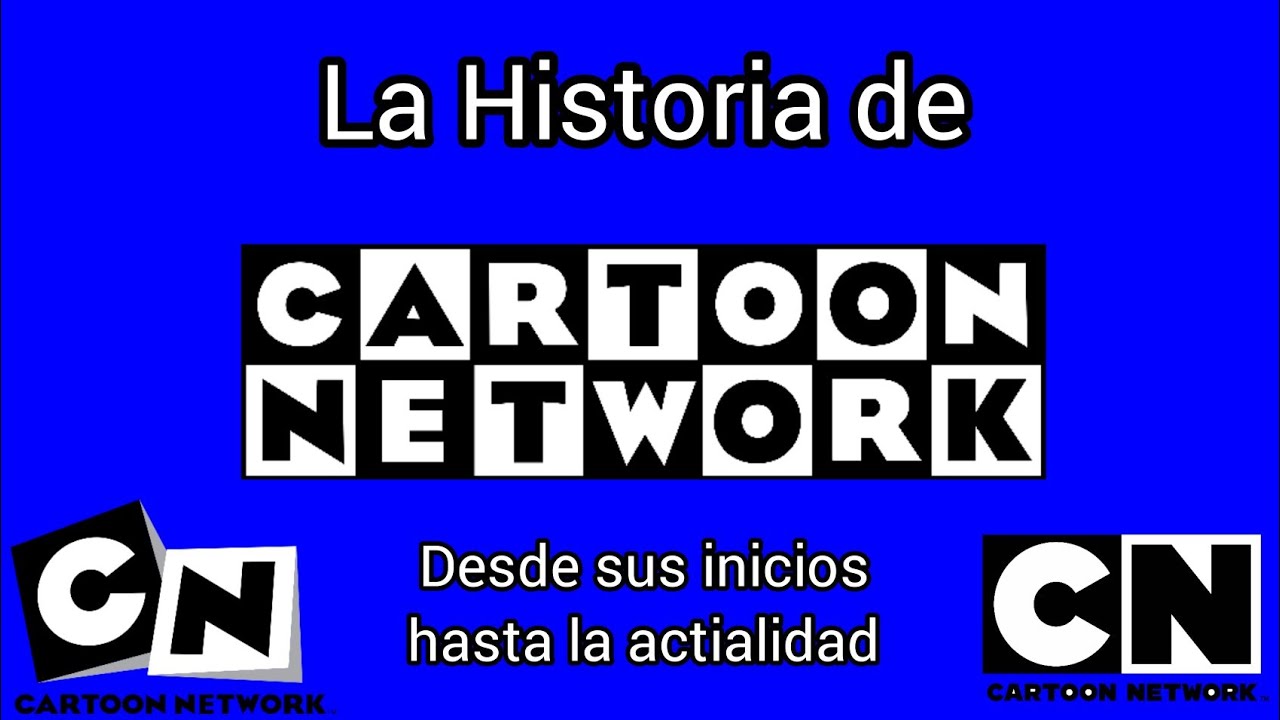 La Historia de Cartoon Network desde sus inicios hasta la actualidad ...