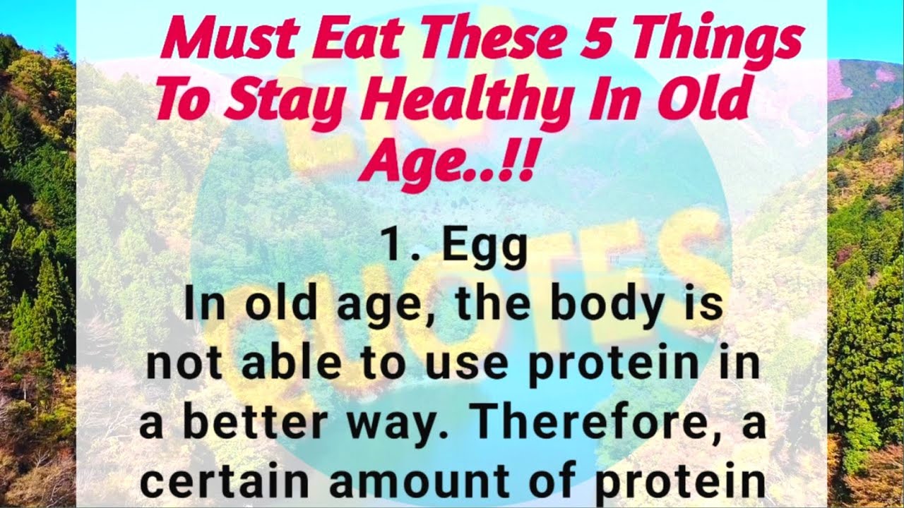 Must Eat These 5 Things To Stay Healthy In Old Age | Old Age Foods ...