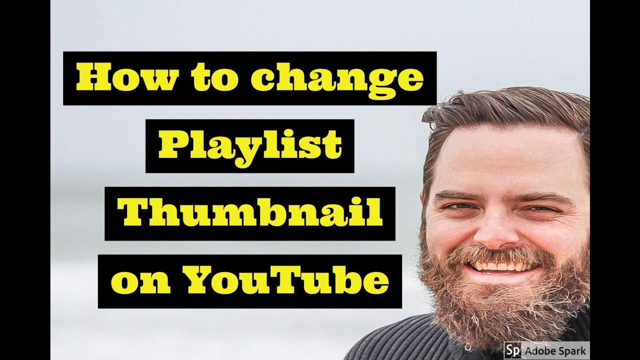 How to change Playlist Thumbnail in YouTube - YouTube