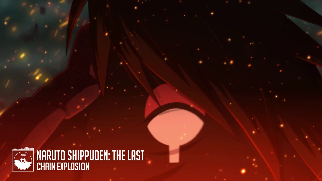 Naruto Shippuden: The Last OST - Chain Explosion (Full) - YouTube