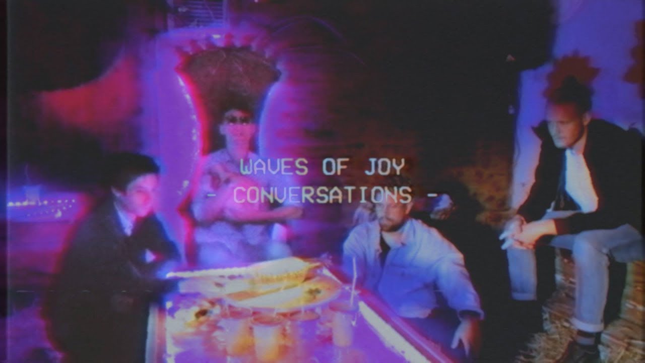 Waves Of Joy - Conversations (Official Video) - YouTube