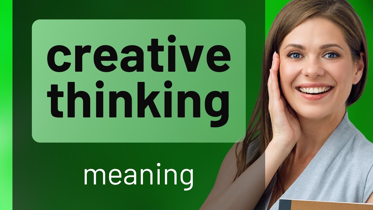 Creative thinking | definition of CREATIVE THINKING - YouTube
