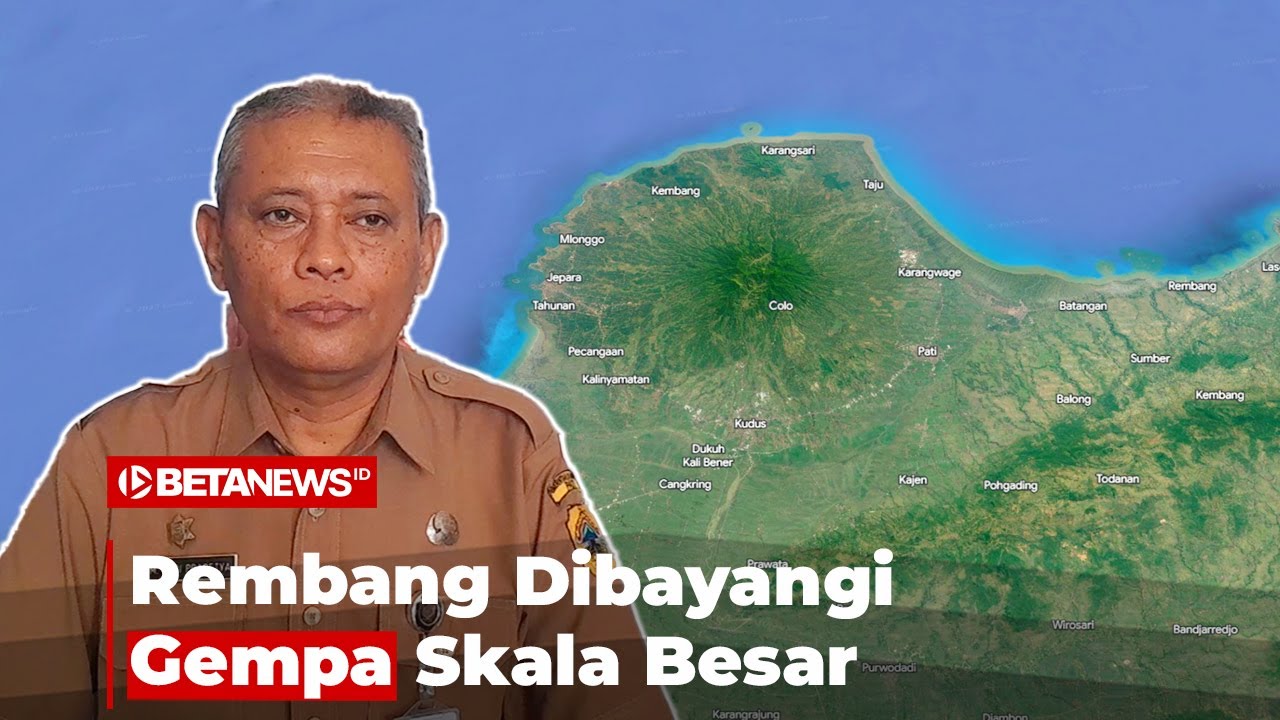 Sesar Pati Kembali Aktif, Kabupaten Rembang Terancam Gempa Skala Besar ...