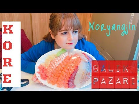 KORE'DE ÇİĞ BALIK YEDİM. (BALIK PAZARI)
