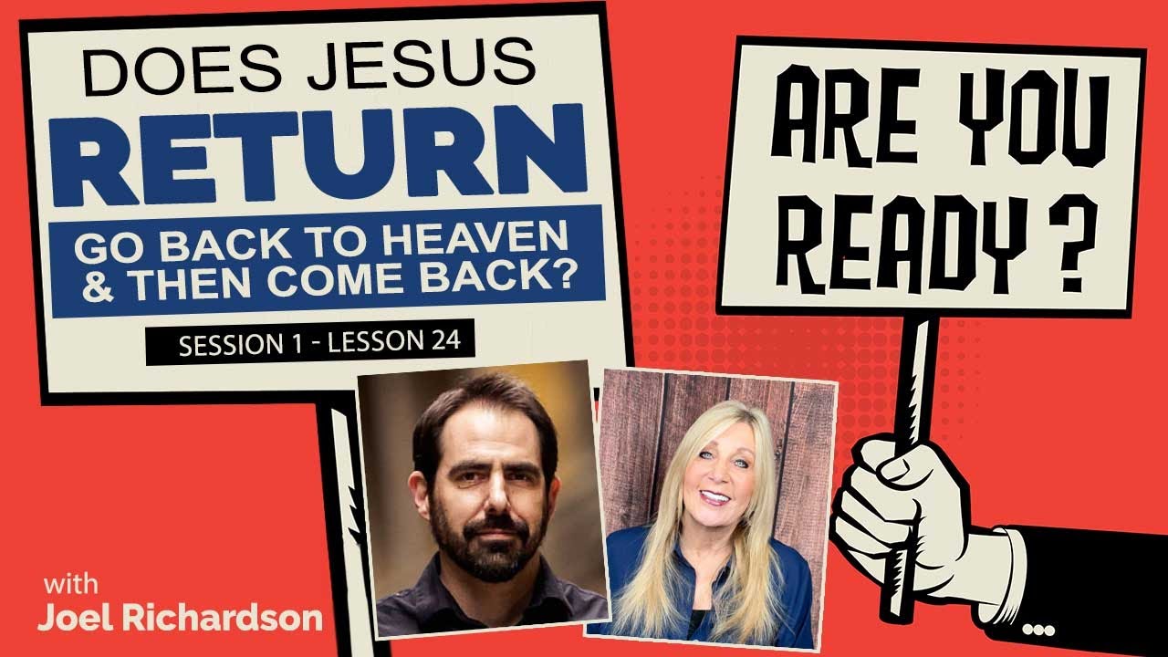Does Jesus return - go back to heaven and then come back? Joel ...