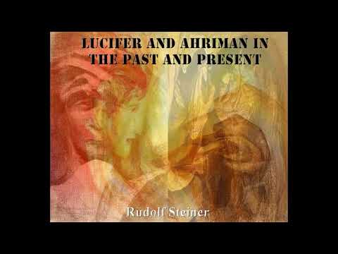 Lucifer and Ahriman in the Past and Present By Rudolf Steiner - YouTube