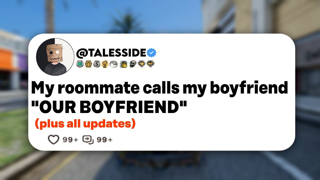 My roommate calls my boyfriend "OUR BOYFRIEND" - YouTube