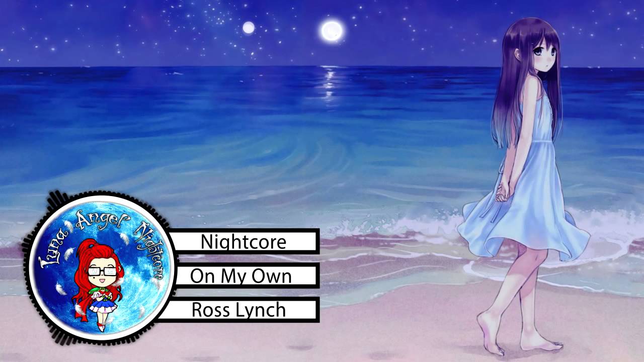 Nightcore On My Own Ross Lynch Teen Beach 2 - YouTube