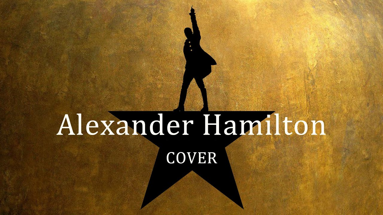 Alexander Hamilton - Cover - By Cullen Hussey #hamilten - YouTube