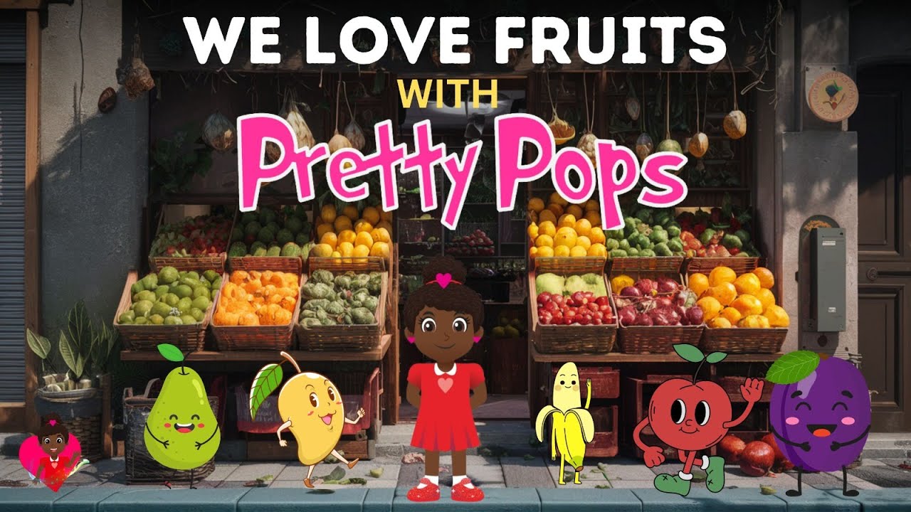 We love fruits! | starring Pretty Pops | Nursery Rhymes | Preschool ...