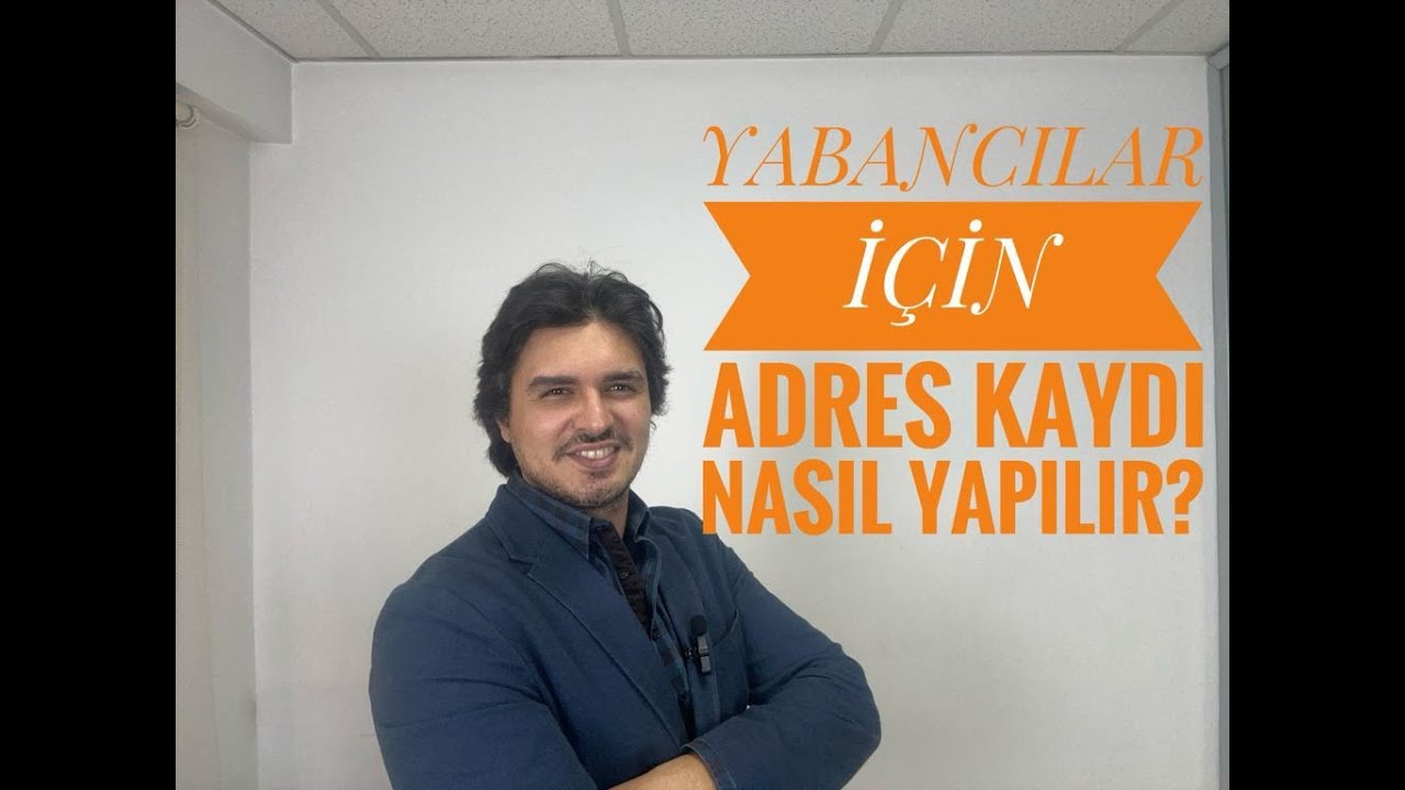 YABANCILAR İÇİN ADRES KAYDI İŞLEMİ NASIL YAPILIR? - YouTube
