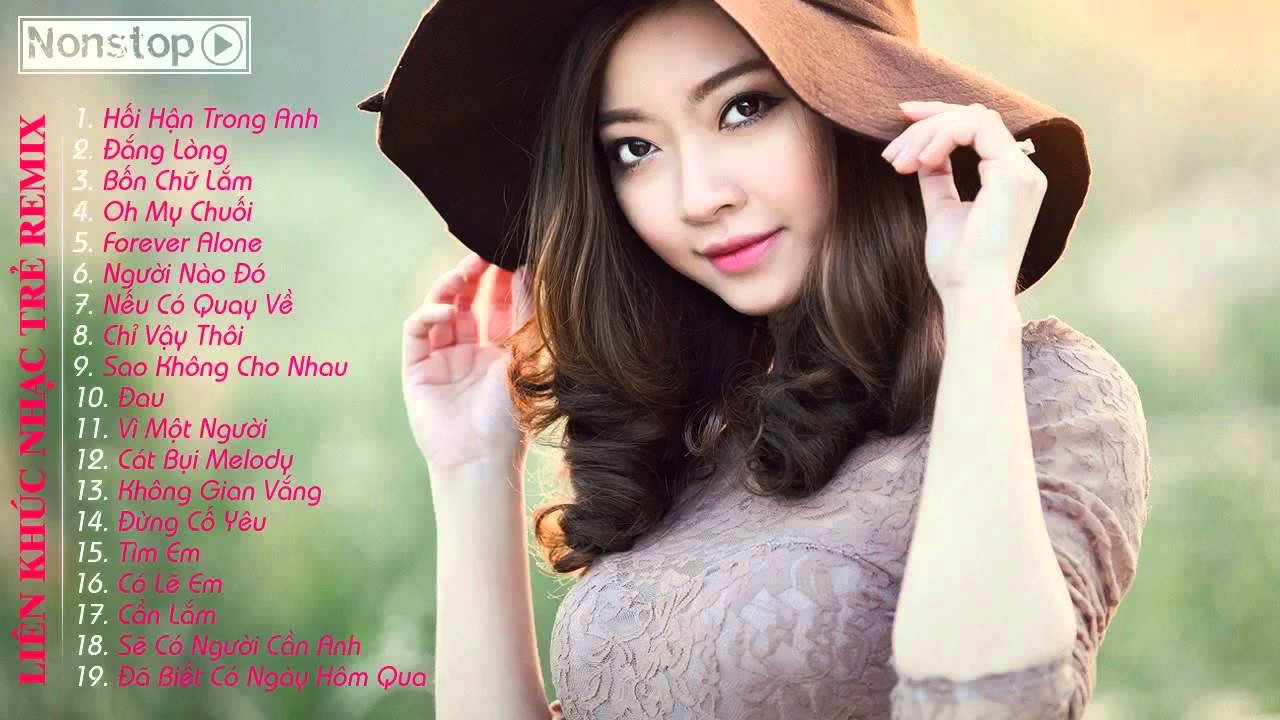 Liên Khúc Nhạc Trẻ Remix Hay Nhất 2014 - Nonstop Việt mix - Oh my chuối ...