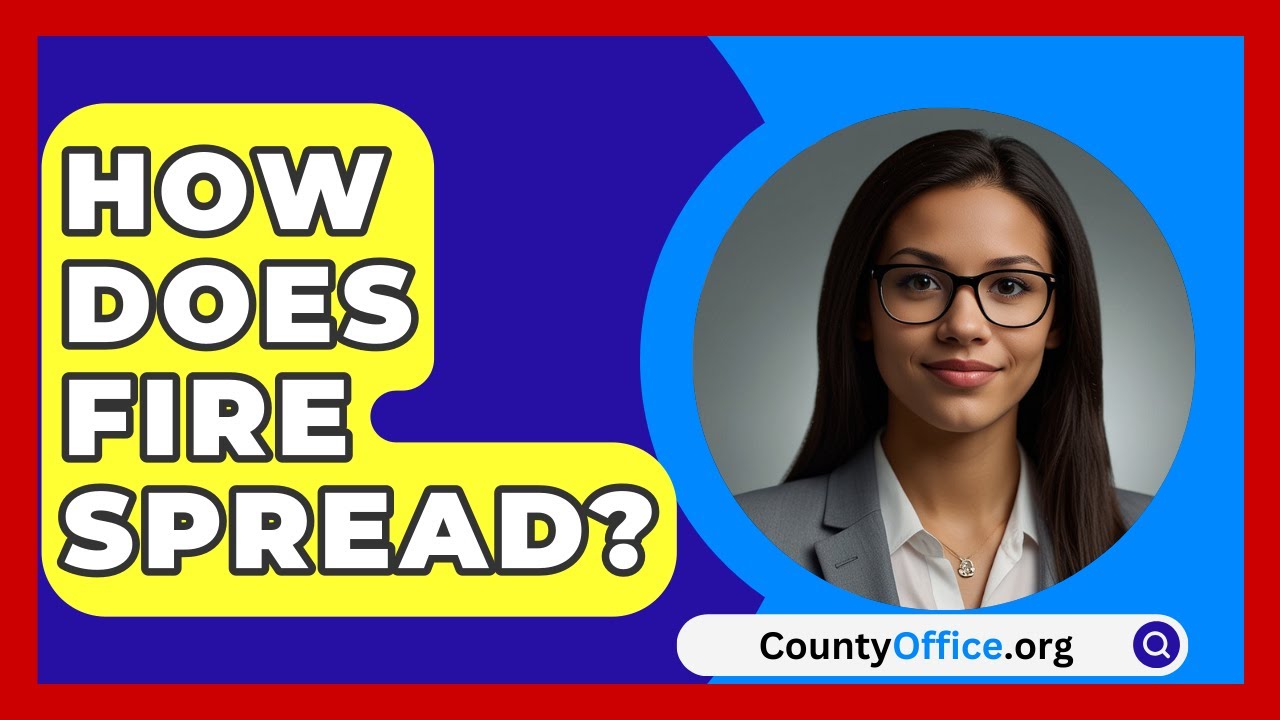 How Does Fire Spread? - CountyOffice.org - YouTube