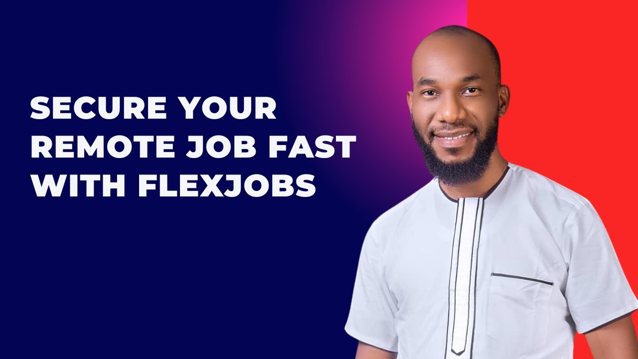 Secure Your Remote Job Fast With Flexjobs - YouTube