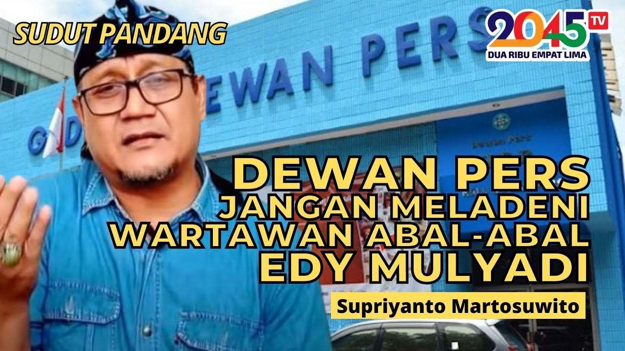 DEWAN PERS HARUS MENOLAK PENGADUAN EDY MULYADI - Supriyanto Martosuwito ...