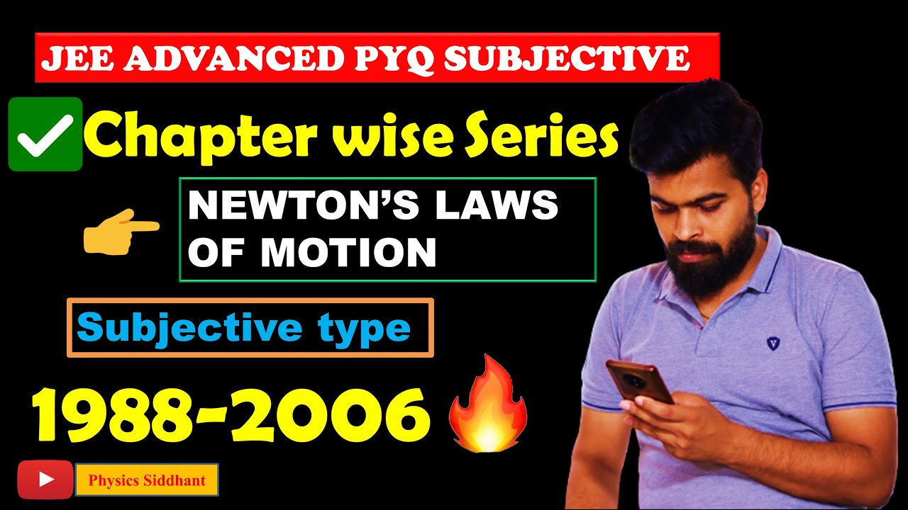 🔥 JEE Advanced PYQ Subjective -NLM 1988 to 2006 || Newton's Laws Of ...