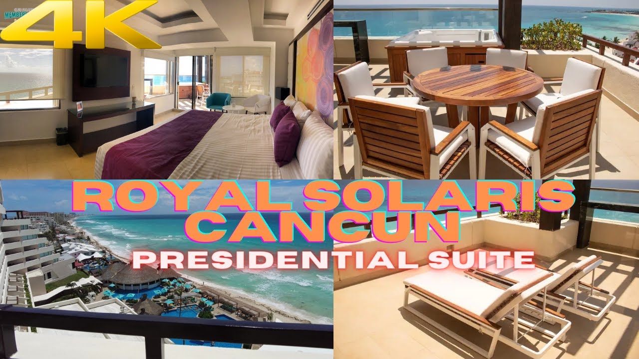 【4K】All-Inclusive Royal Solaris Cancun: Presidential Suite Room Tour ...